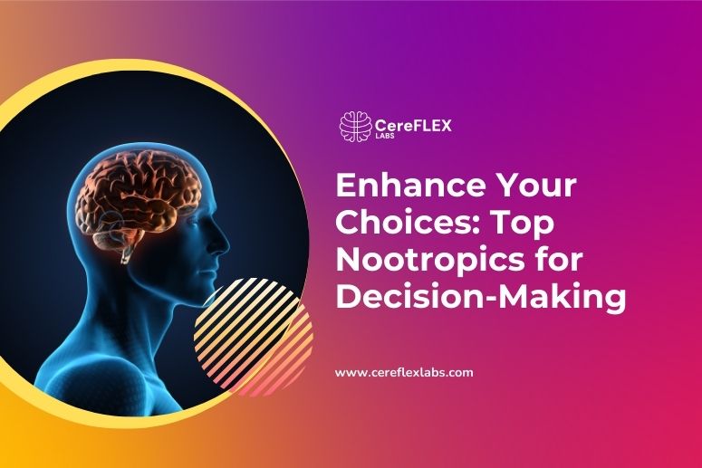 Top Natural Nootropics for Decision-making!
